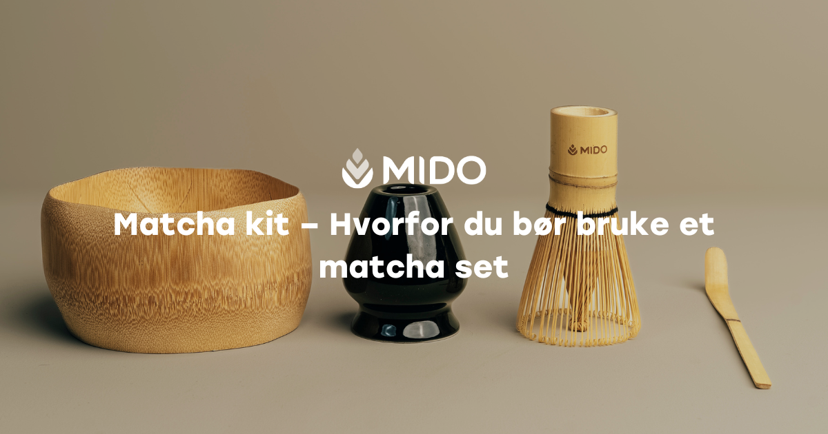 Matcha kit – Derfor bør du bruke et matcha set for best smak